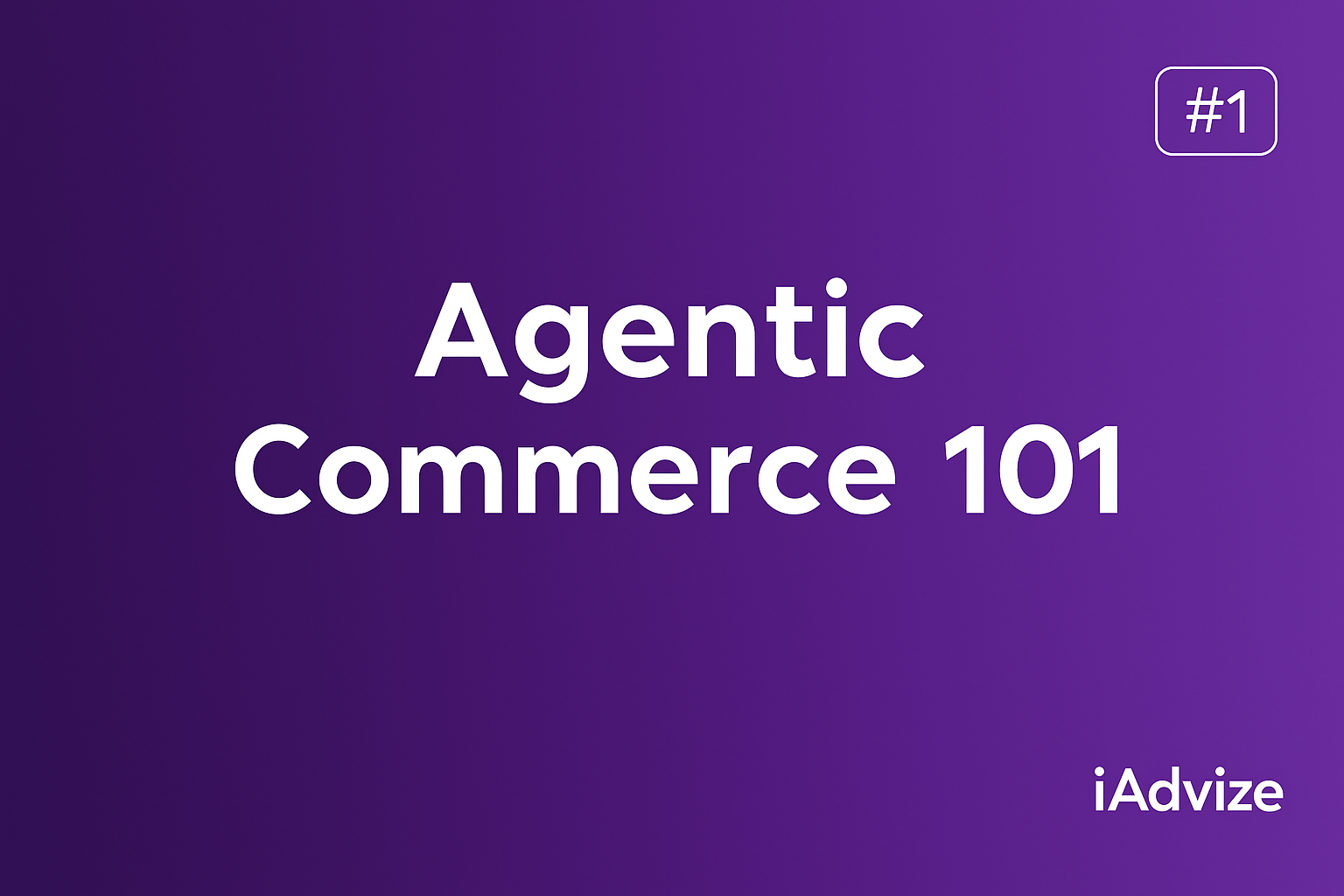 What Is Agentic Commerce? Why Every E-Commerce Leader Must Act Now